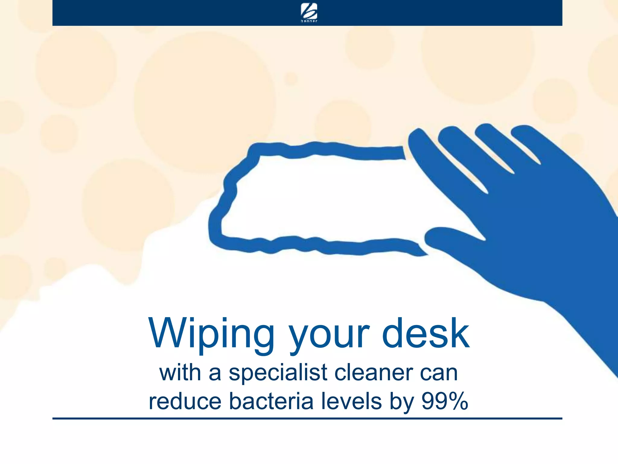 Dirty Desk Facts - Is Your Desk a Germ Hotspot? | PPTX | Infectious ...
