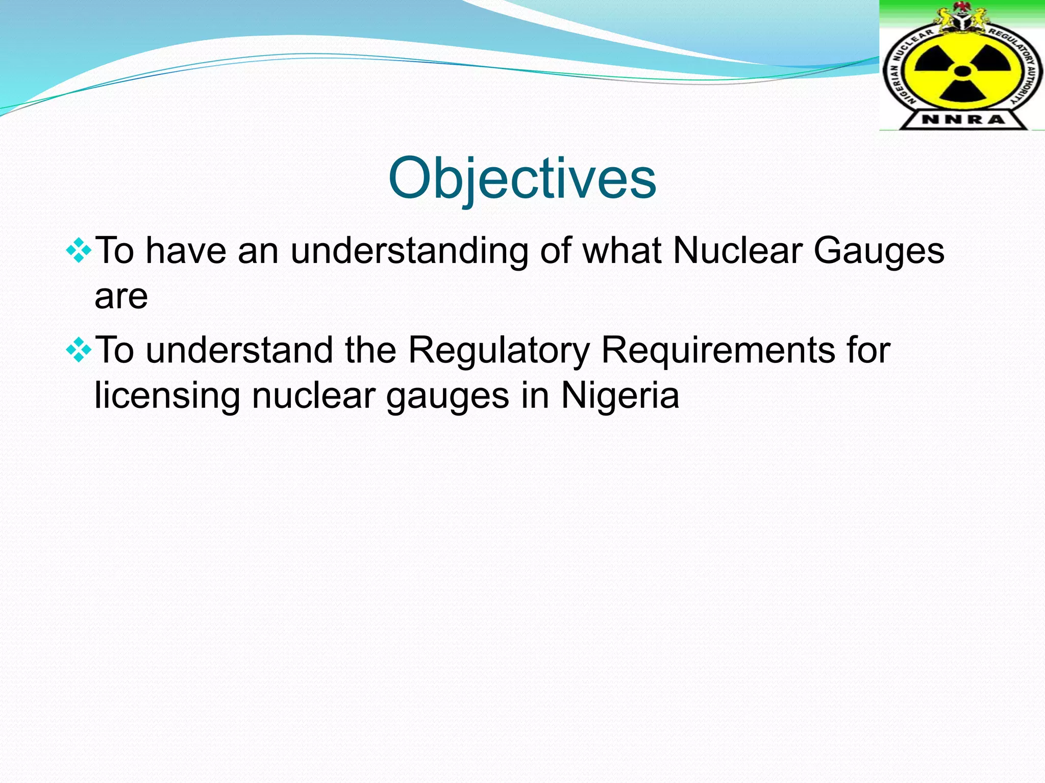 RADIATION SAFETY AND REGULATORY REQUIREMENT IN NUCLEAR GAUGING ...