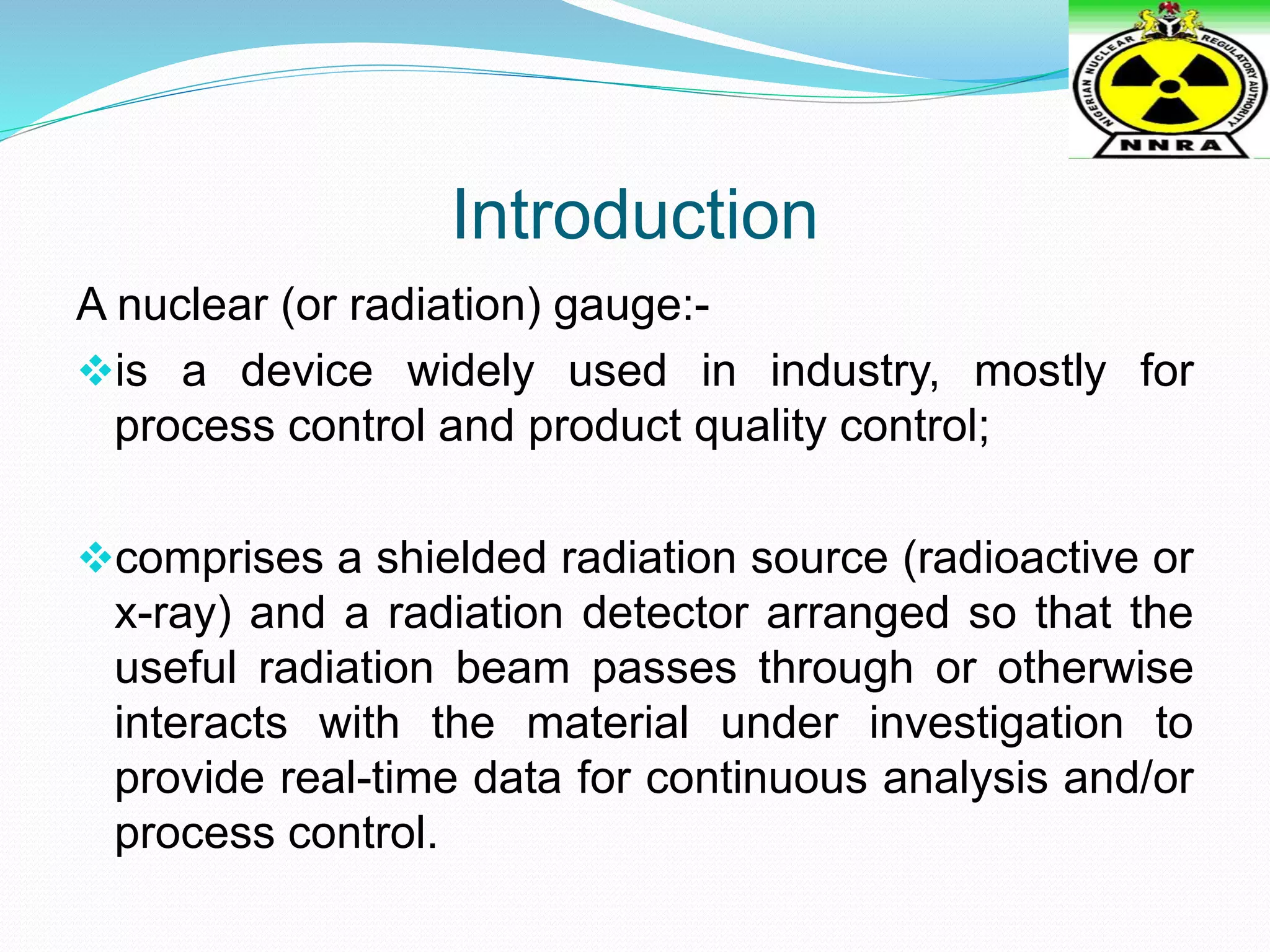 RADIATION SAFETY AND REGULATORY REQUIREMENT IN NUCLEAR GAUGING ...