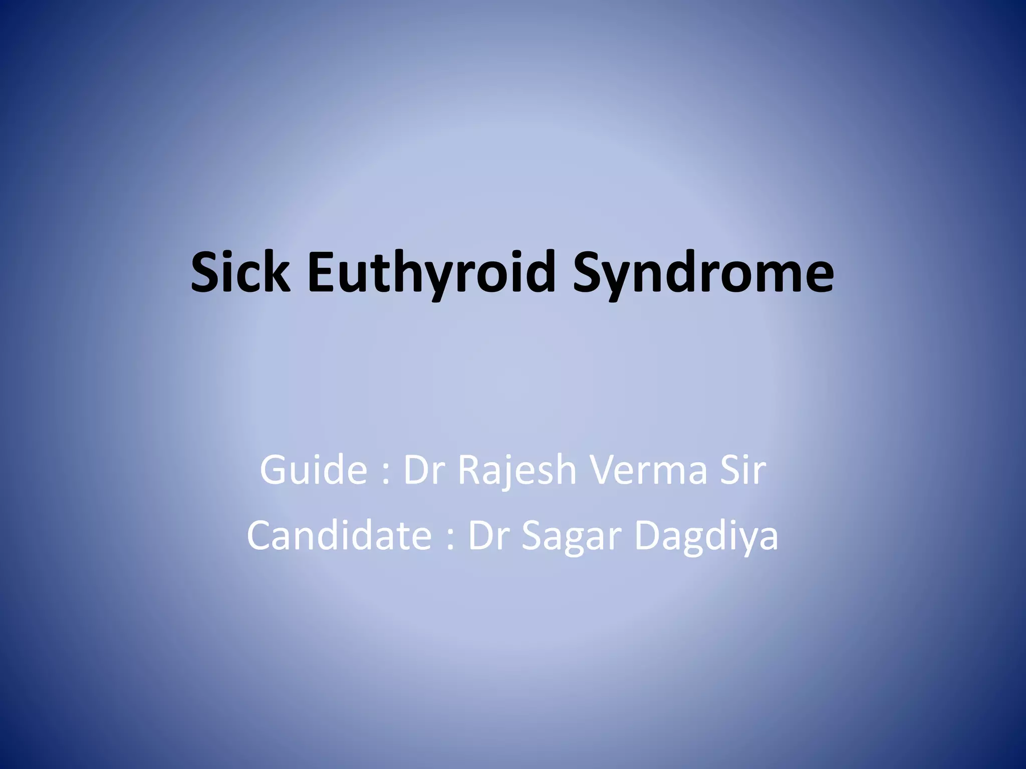 Sick euthyroid syndrome | PPTX