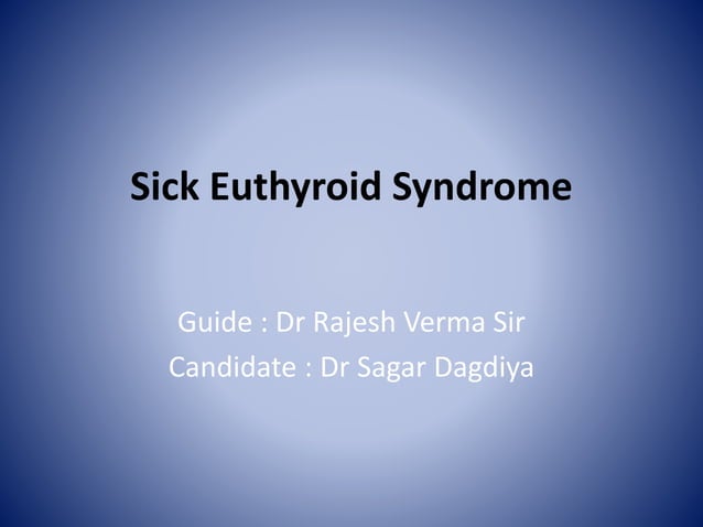Sick euthyroid syndrome | PPTX