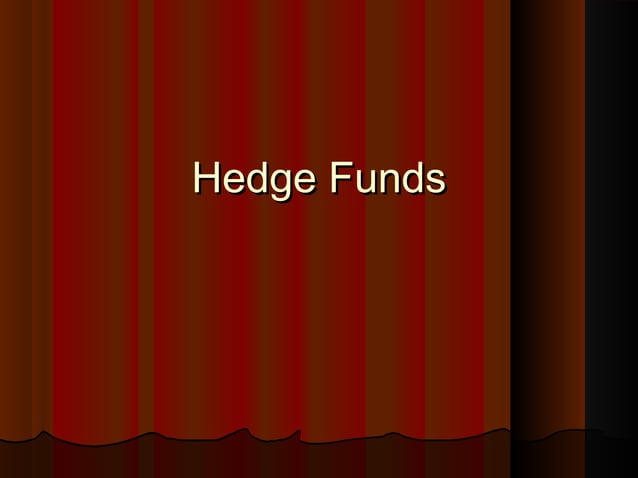 Hedge Fund Overview | PPT