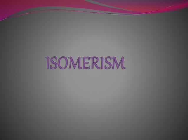 Isomerism | PPTX | Chemistry | Science