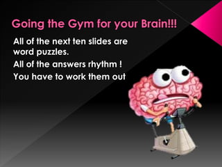 Going the Gym for your Brain!!! | PPTX