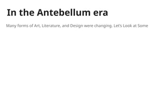 Antebellum_Arts_and_Culture_Powerpoint.pptx