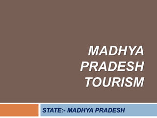 madhya-pradesh-tourism place and beauty of madhyapradesh | PPTX