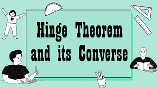 57.-Hinge-Theorem-and-its-Converse.powerpoint | PPTX