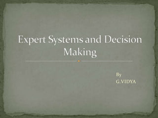 Expert systems and decision making | PPTX