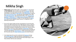 573415178-Milkha-Singh-PPT.pptx the man the runnere | PPTX