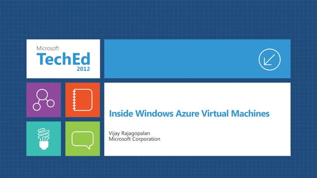 Inside Azure Virtual Machines - Microsoft Tech Ed 2012 | PPT