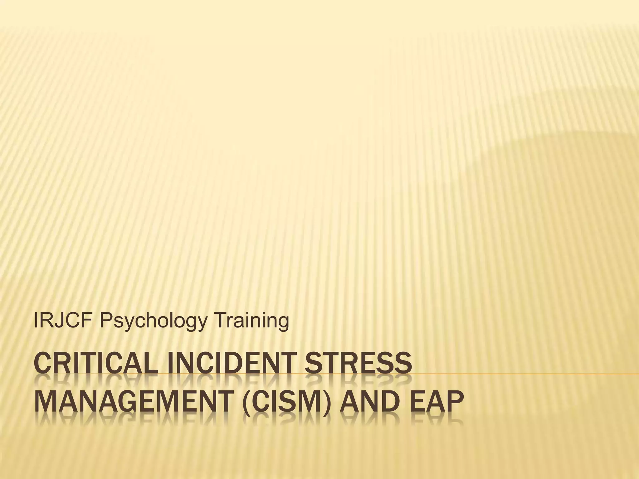 Critical Incident Stress Management and EAP | PPTX