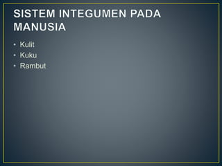576938471-ANATOMI-FISIOLOGI-SISTEM-INTEGUMEN.pptx