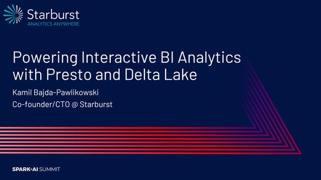 Powering Interactive BI Analytics with Presto and Delta Lake | PPT Powering Interactive BI Analytics with Presto and Delta Lake | PPT