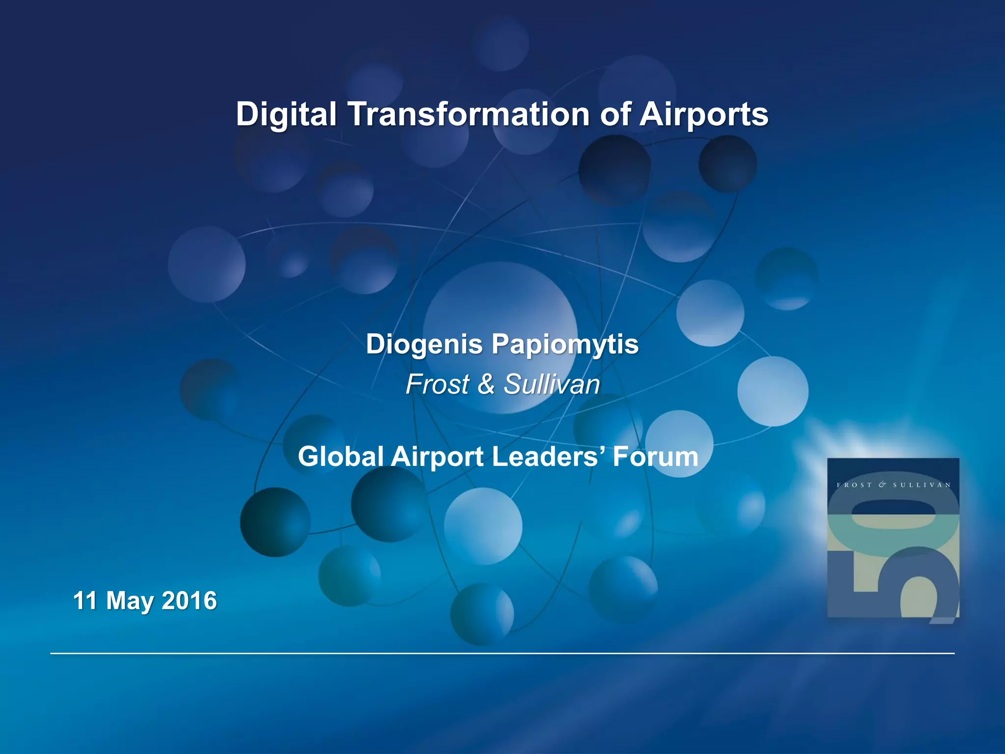Presentation on Digital Transformation of Airports GALF Dubai May 2016 | PDF