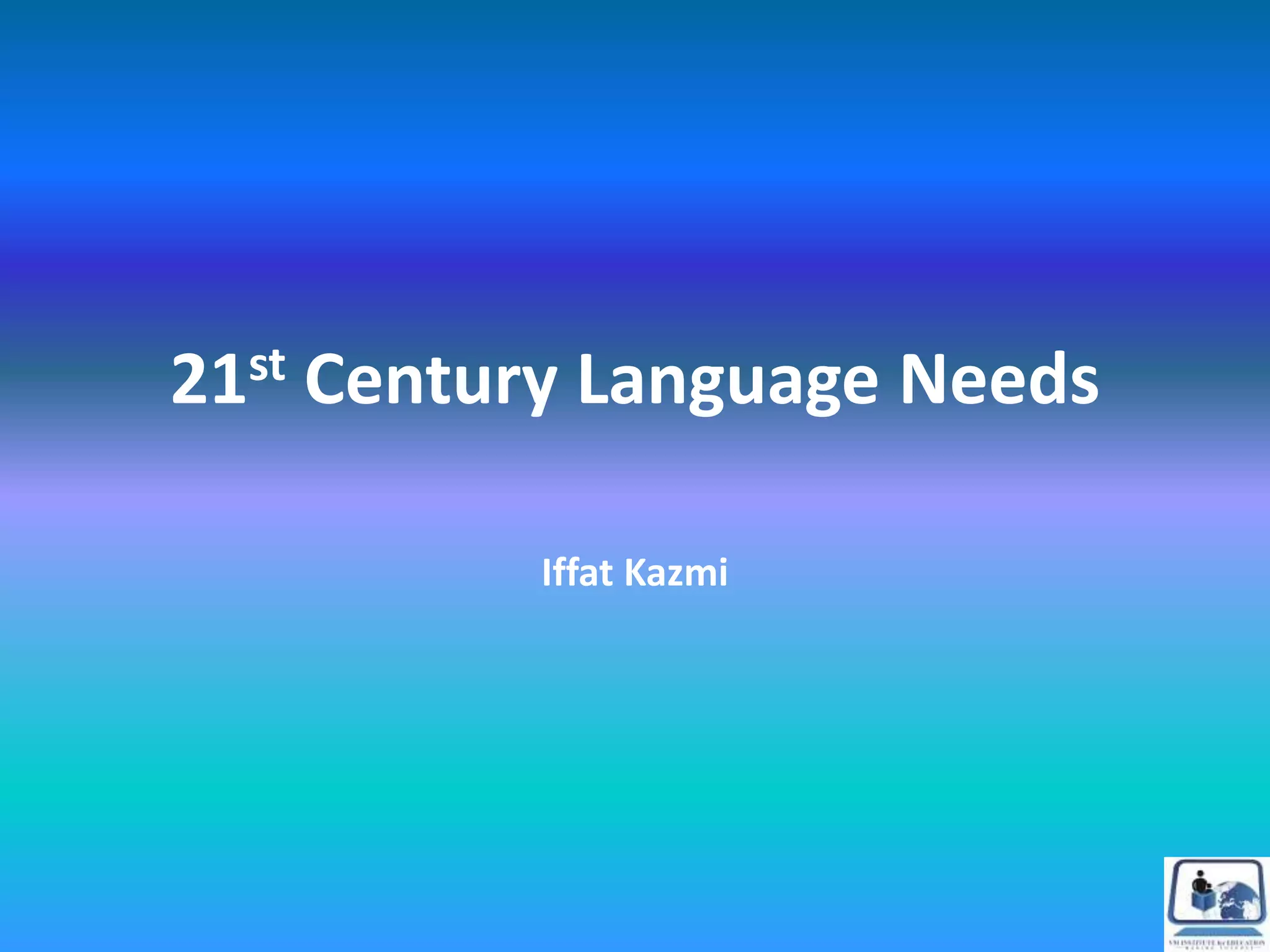 21st Century Language Needs | PPTX