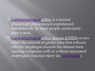 Gastro-Esophageal Reflux Diseaseeee1.ppt
