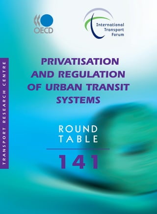 Privatisation And Regulation Of Urban Transit Systems Round Table 141 ...