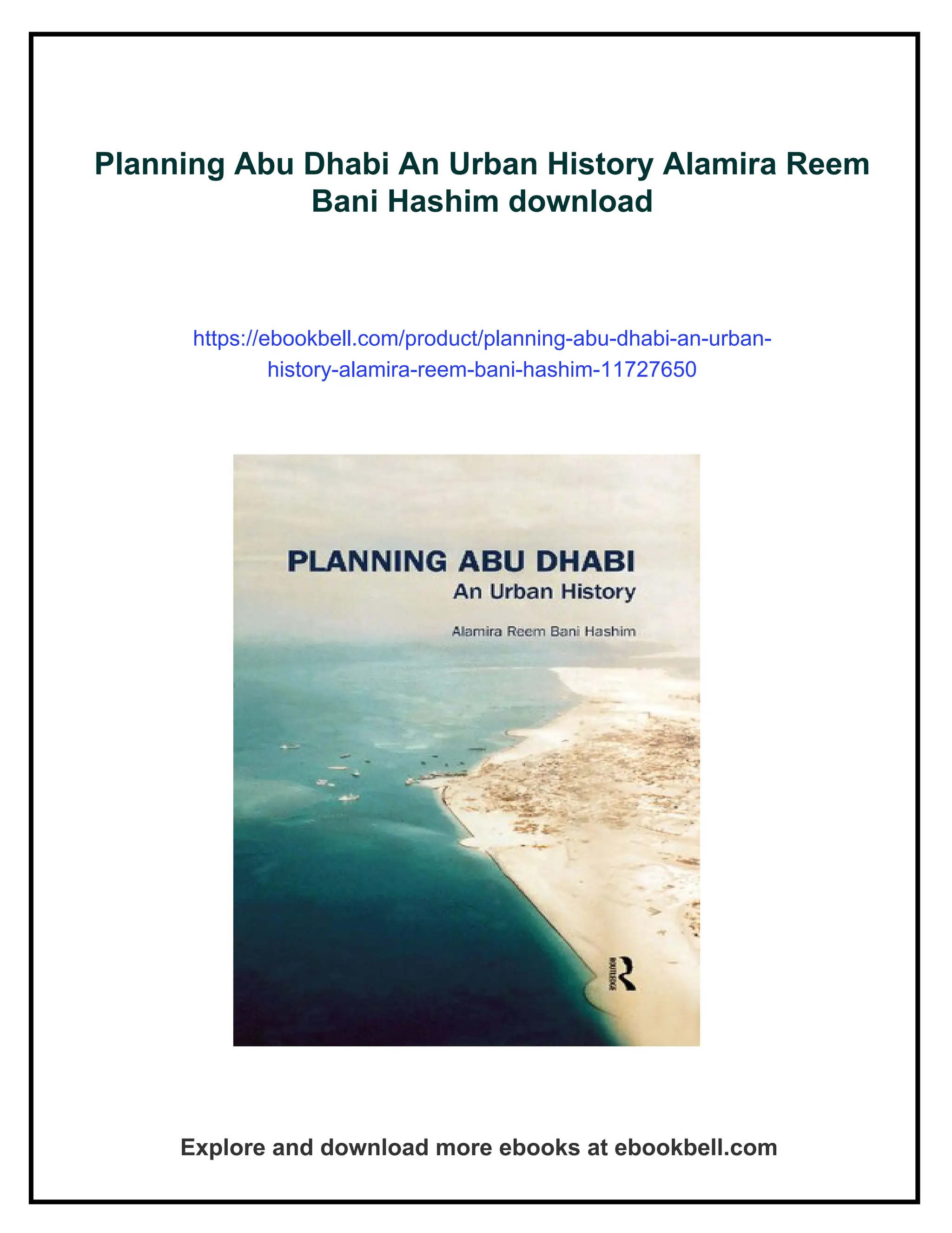 Planning Abu Dhabi An Urban History Alamira Reem Bani Hashim | PDF