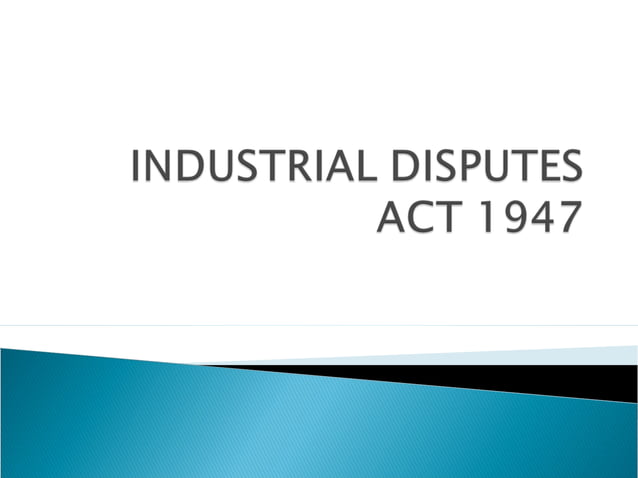 58734986 industrial-disputes-act-1947 | PPT