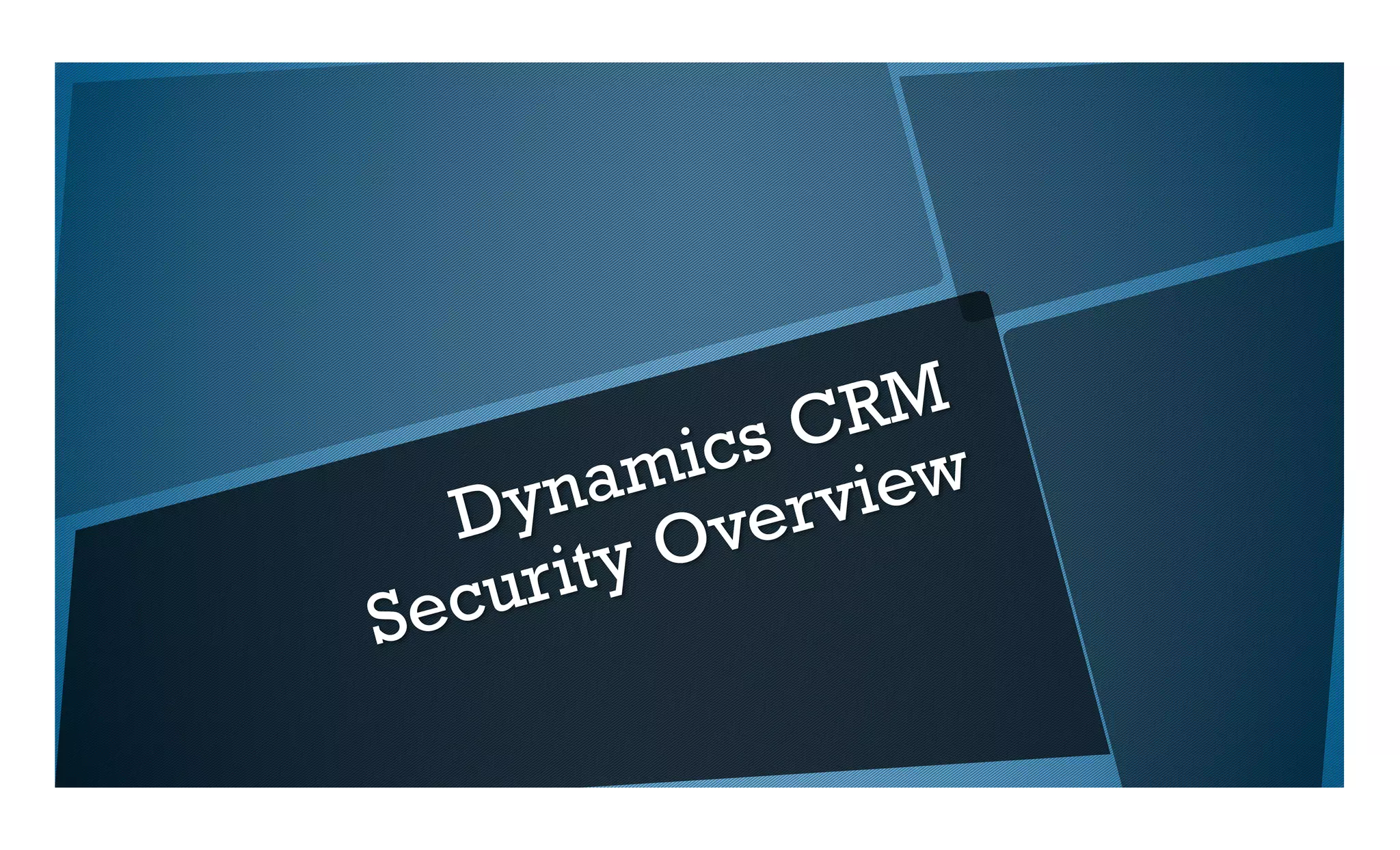 Dynamics CRM Security Overview | PDF