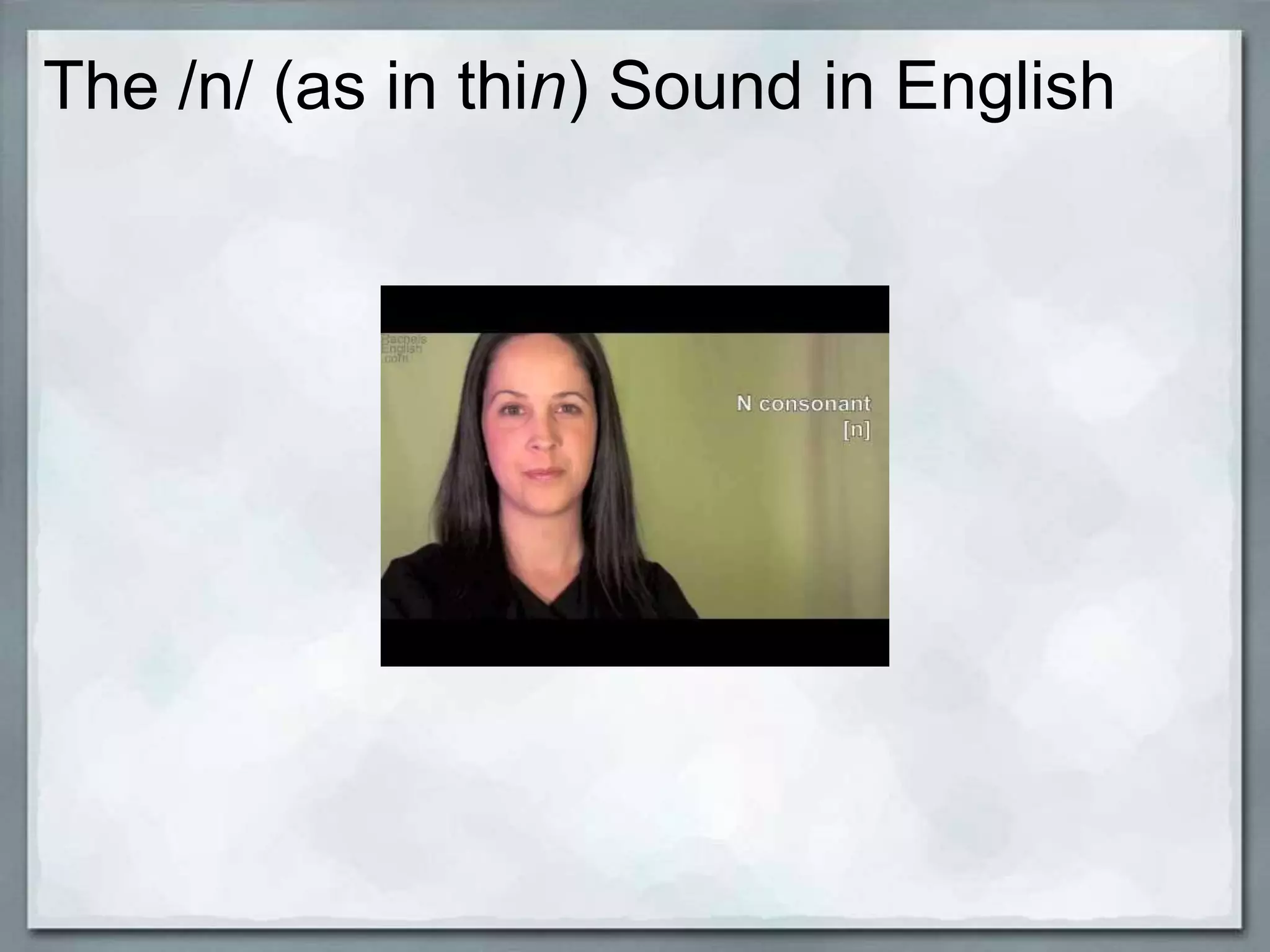 Copy of the /n/, /ŋ/ and /ŋg/ sounds in english | PPTX