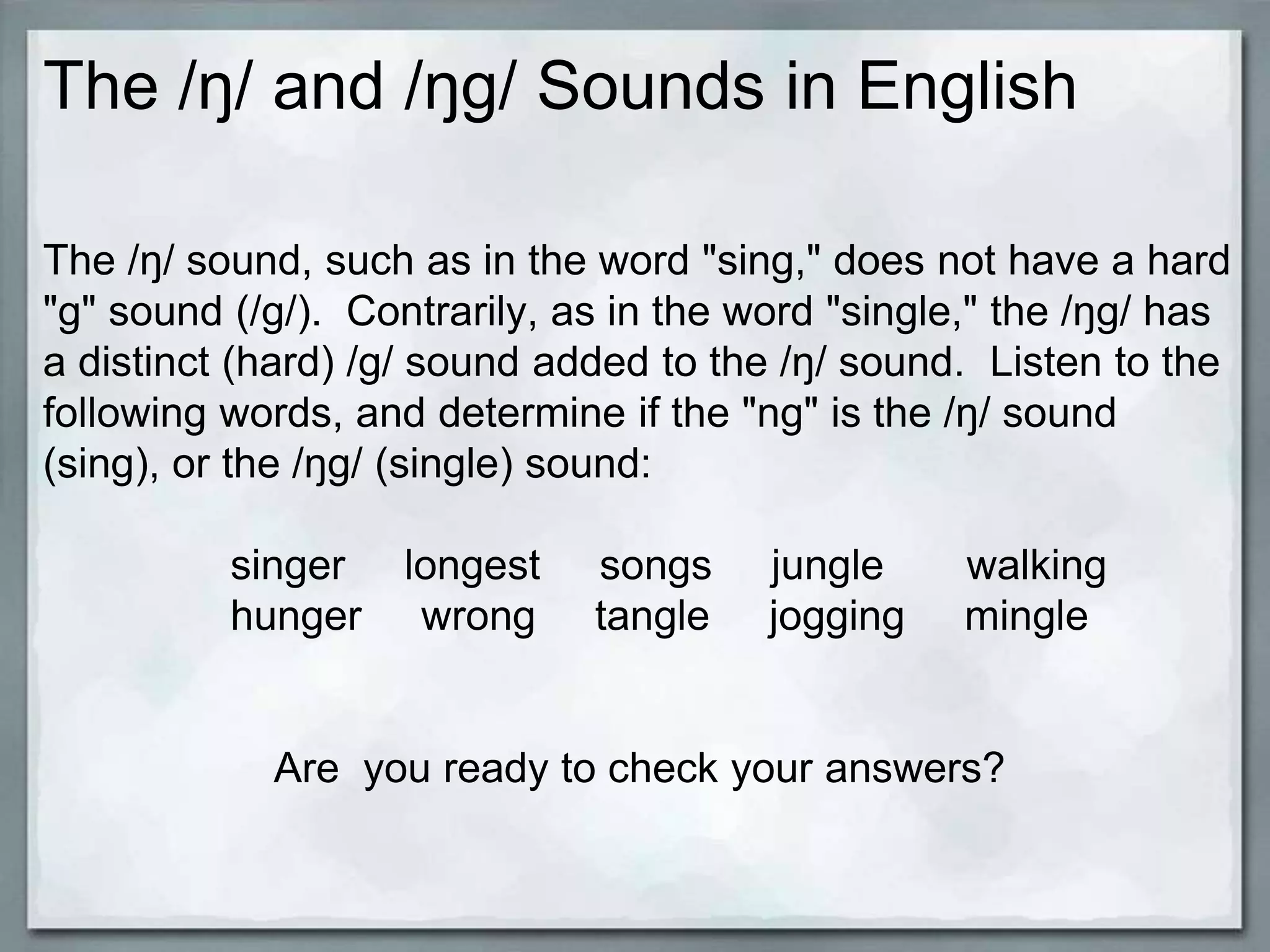 Copy of the /n/, /ŋ/ and /ŋg/ sounds in english | PPTX