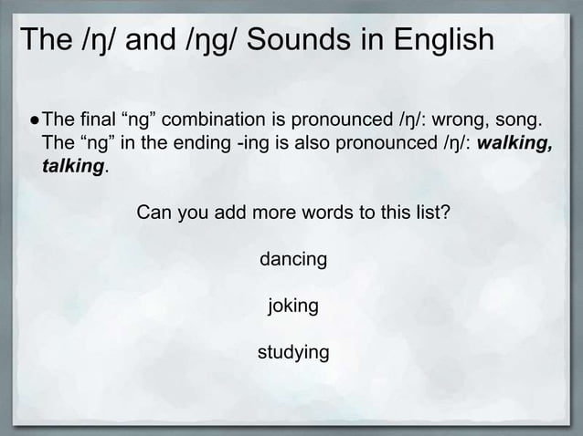 Copy of the /n/, /ŋ/ and /ŋg/ sounds in english | PPTX