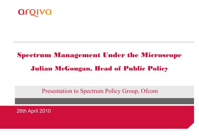 Presentation to Ofcom - UK Spectrum Management | PPT | Telecommunications Industry | Industries