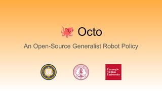 【社内勉強会資料_Octo: An Open-Source Generalist Robot Policy】 | PDF