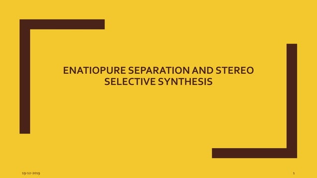 Enatiopure separation and stereo selective synthesis FOR PHARMACY ...