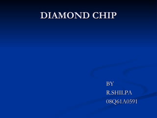diamond chip | PPT