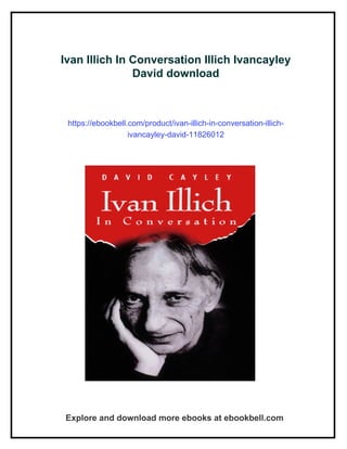 Ivan Illich In Conversation Illich Ivancayley David | PDF