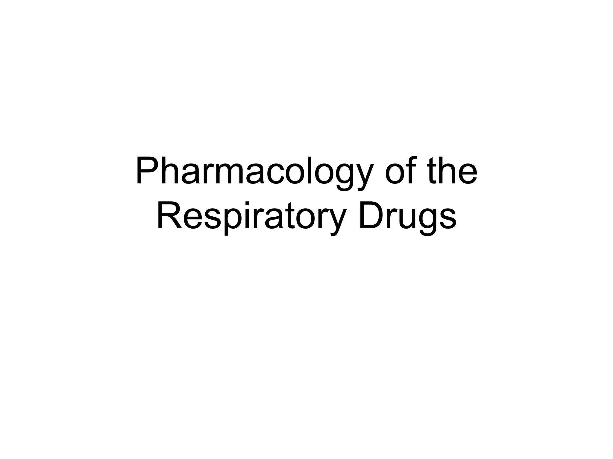 59292911-Pharmacology-Respiratory-Drugs.ppt