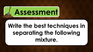Science 6 quarter 1 separating of mixture through sieving | PPTX