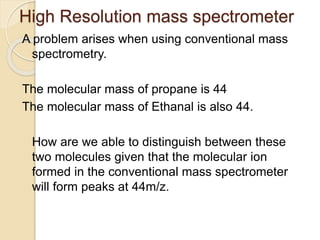 Mass Spectrometry using modern techniques | PPT