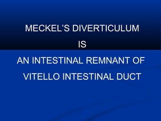 Atypical meckel's diverticulum- DR. VISWAROOPA CHARI | PPT
