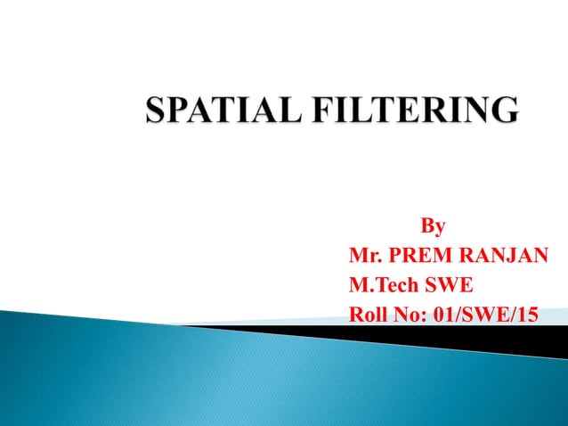 SPATIAL FILTERING | PPTX