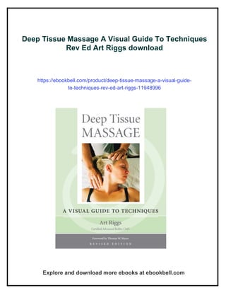 Deep Tissue Massage A Visual Guide To Techniques Rev Ed Art Riggs | PDF