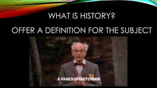 597702469-Meaning-and-Relevance-of-History.pptx