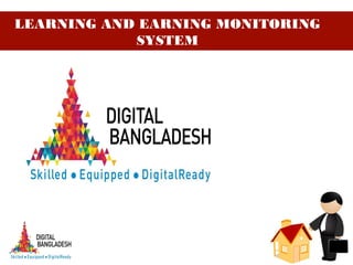 Learning & Earning Development Project | PPT