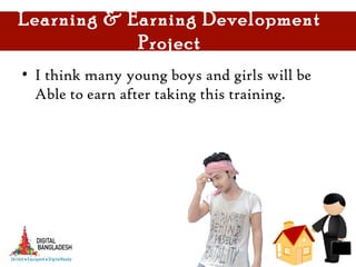 Learning & Earning Development Project | PPT