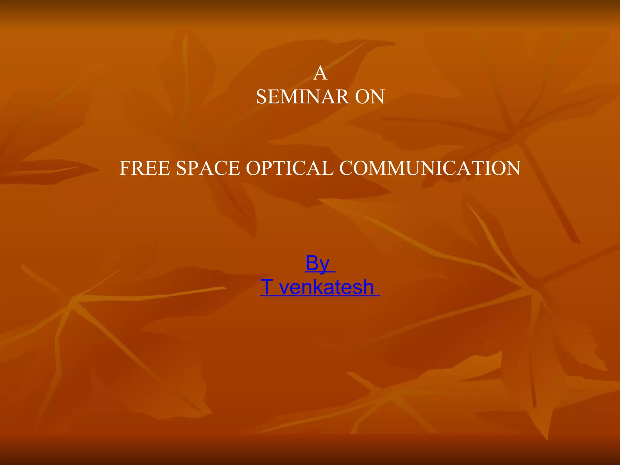 FREE SPACE OPTICAL COMMUNICATION | PPT