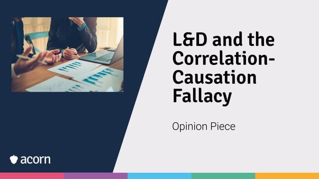 L&D and the Correlation-Causation Fallacy | PPT