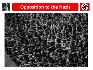 Hitler and Nazi Germany - resistance to the regime, 1933 39 | PPTX