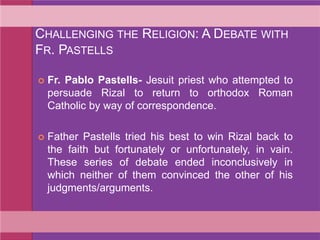 Rizal's Exile in Dapitan and Correspondence with Fr. Pablo Pastells. | PPTX