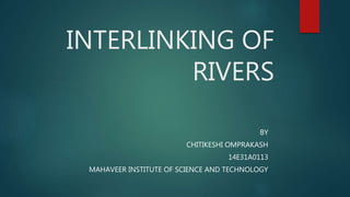 INTERLINKING OF RIVERS | PPTX