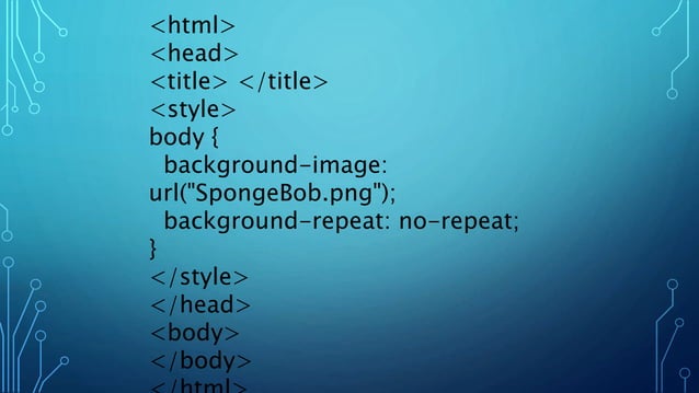 ADDING BACKGROUND IMAGE BASICS IN HTML.pptx