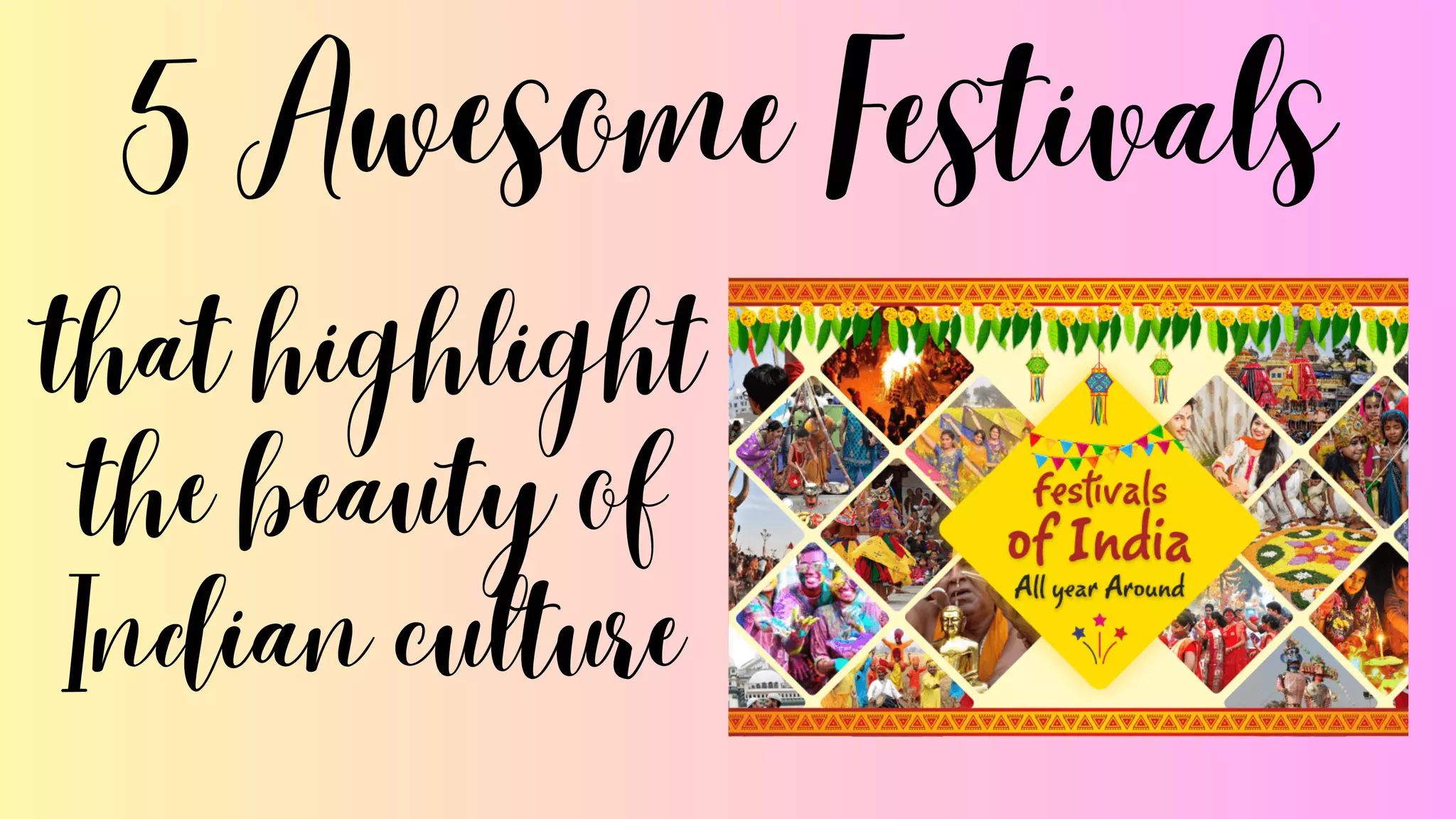 5 awesome festivals that highlight the beauty of Indian culture.pdf