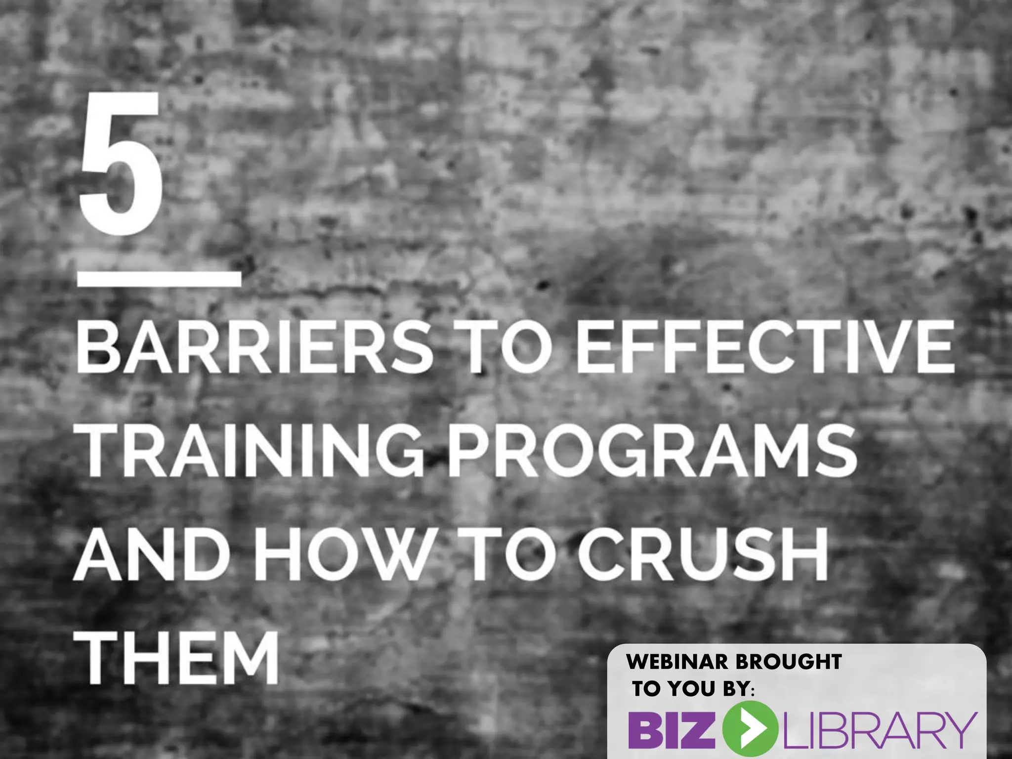 5 Barrier to Effective Employee Training Programs and How to Crush Them ...