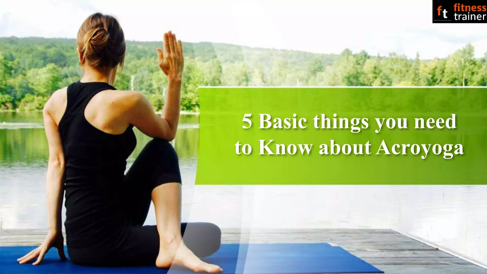 5 basic things you need to know about acroyoga | PPT